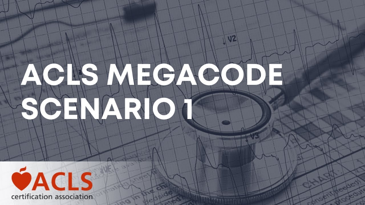 ACLS Megacode Scenario 1 | ACLS Certification Association