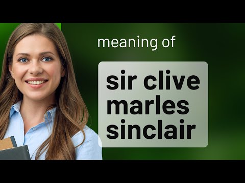 Sir clive marles sinclair | definition of SIR CLIVE MARLES SINCLAIR