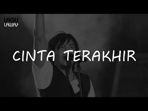 Ari Lasso - Cinta Terakhir "Lirik Lagu"