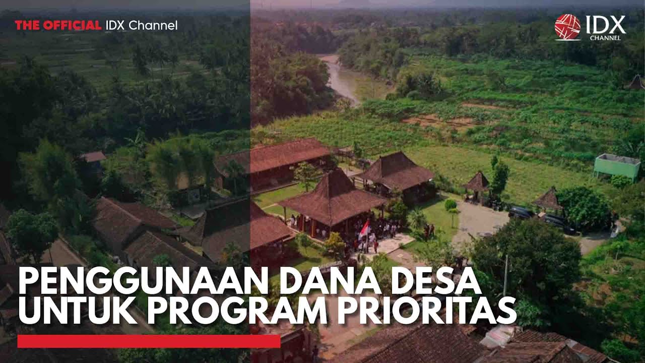 Penggunaan Dana Desa untuk Program Prioritas | IDX CHANNEL
