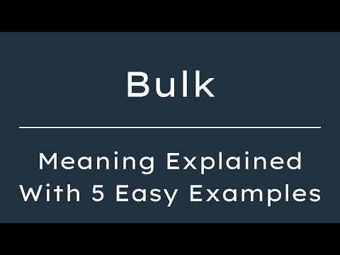 What Does Bulk Mean? Bulk Meaning in English With 5 Example Sentences