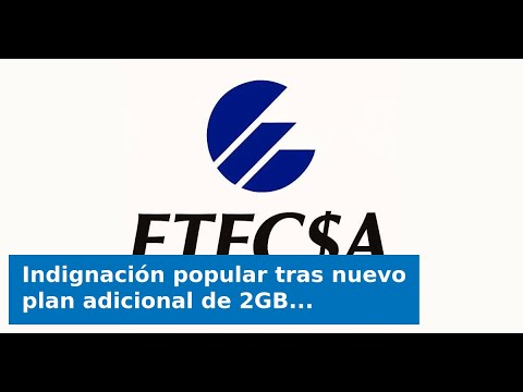 Indignación popular tras nuevo plan adicional de 2GB anunciado por ETECSA