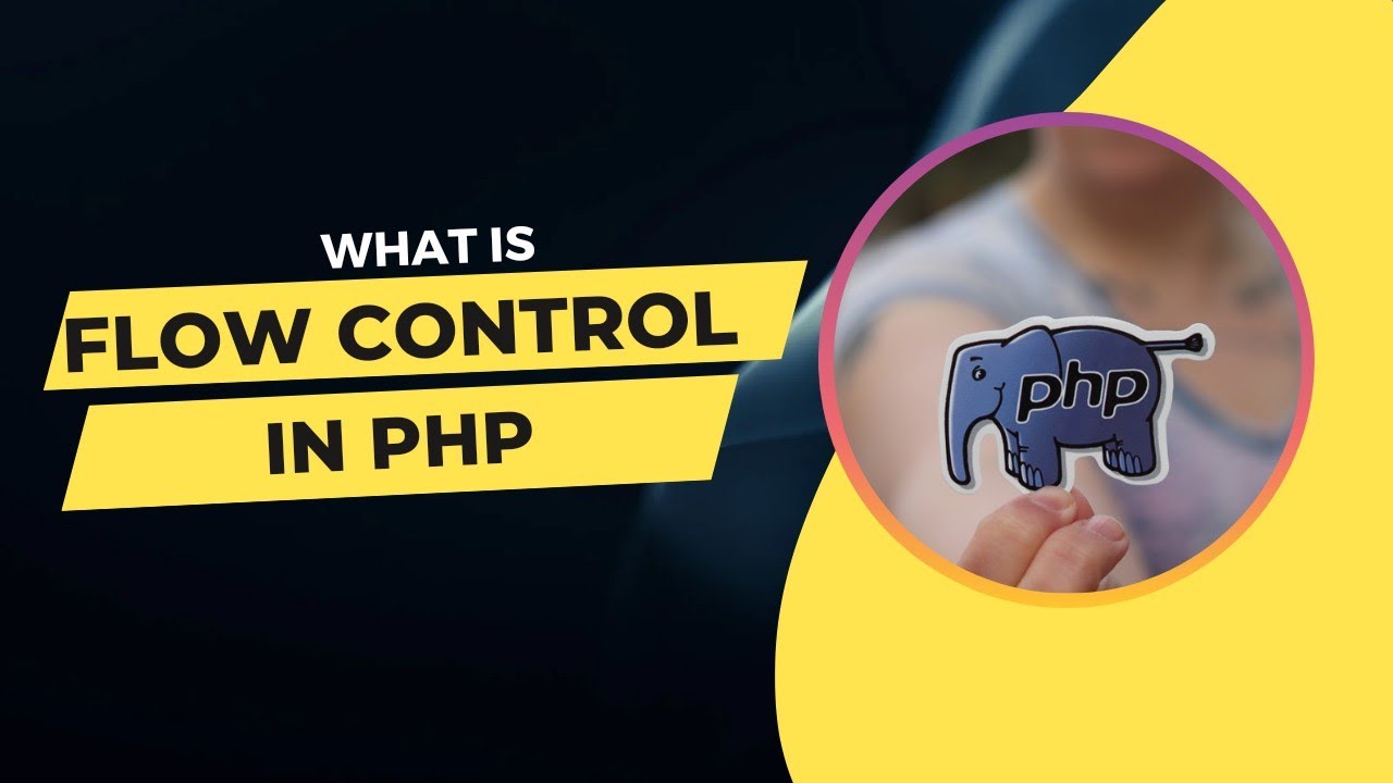 WHAT IS FLOW CONTROL IN PHP|| lecture 14 @S4CH1NTHERAPY