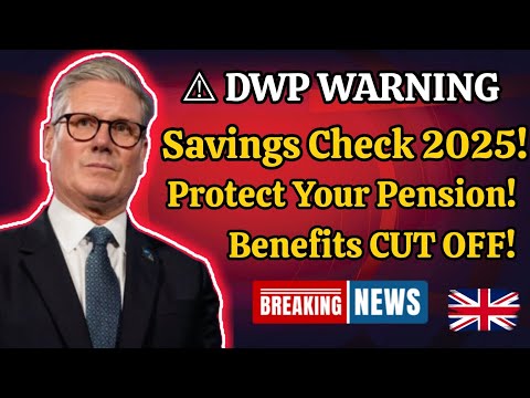 🚨 DWP Savings Check 2025: Your Pension & Benefits at RISK! Act Now!