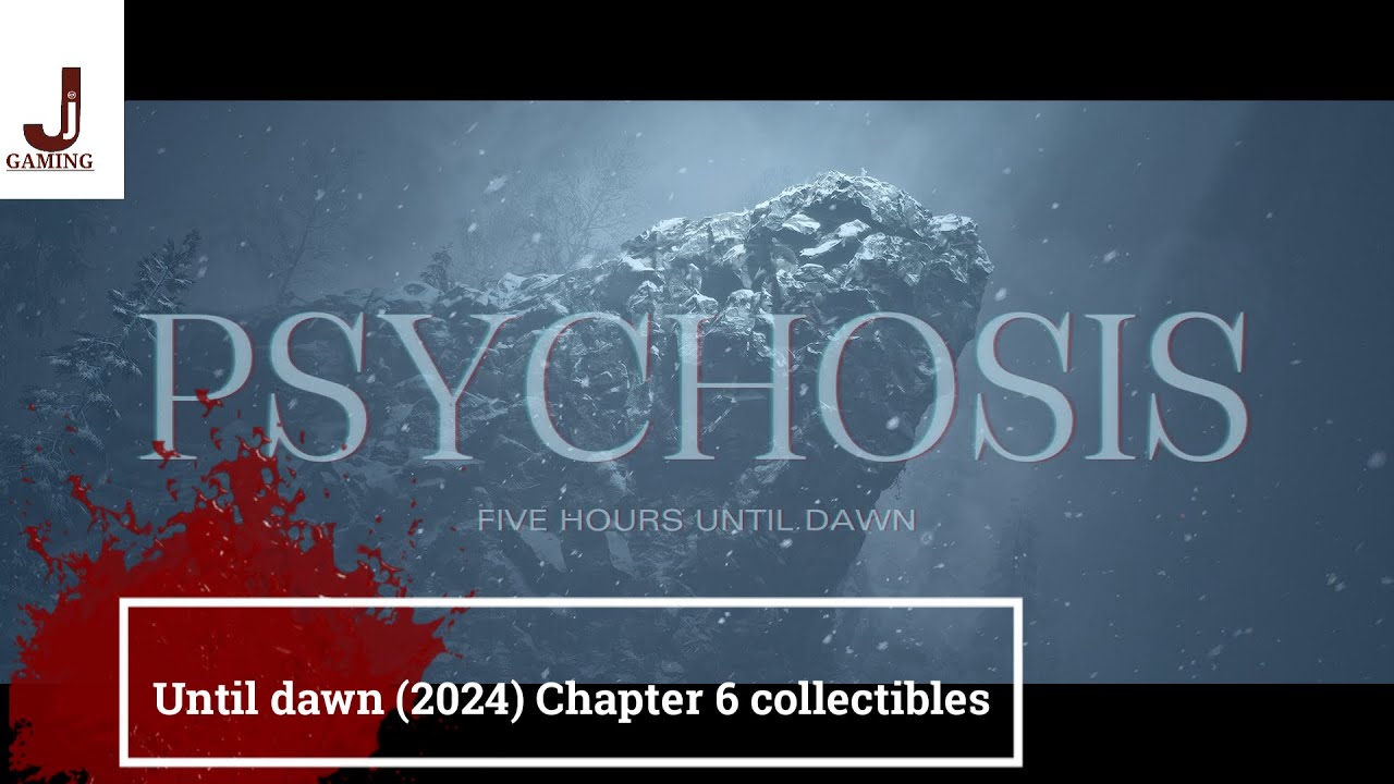 Until dawn 2024 remastered chapter 6 Psychosis collectibles
