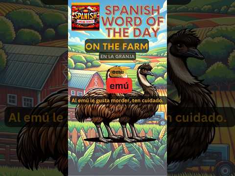 Emu - Spanish Word of the Day - On the Farm - Learning Spanish Language Secrets #speakspanish