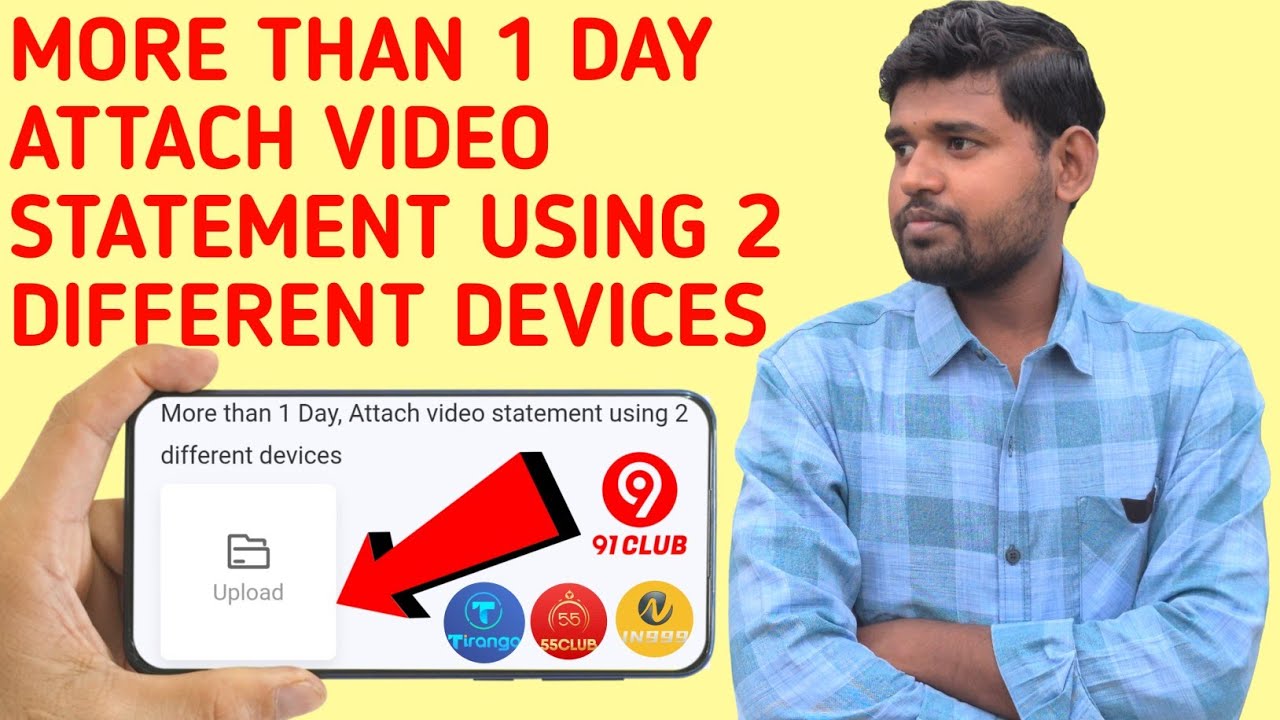 More Than 1 Day Attach Video Statement Using 2 Different Devices 