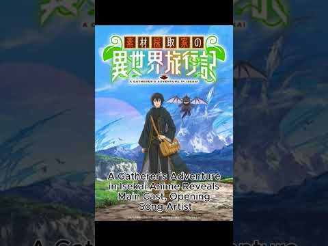 A Gatherer's Adventure in Isekai Anime Reveals Main Cast, Opening Song Artist #anime #manga