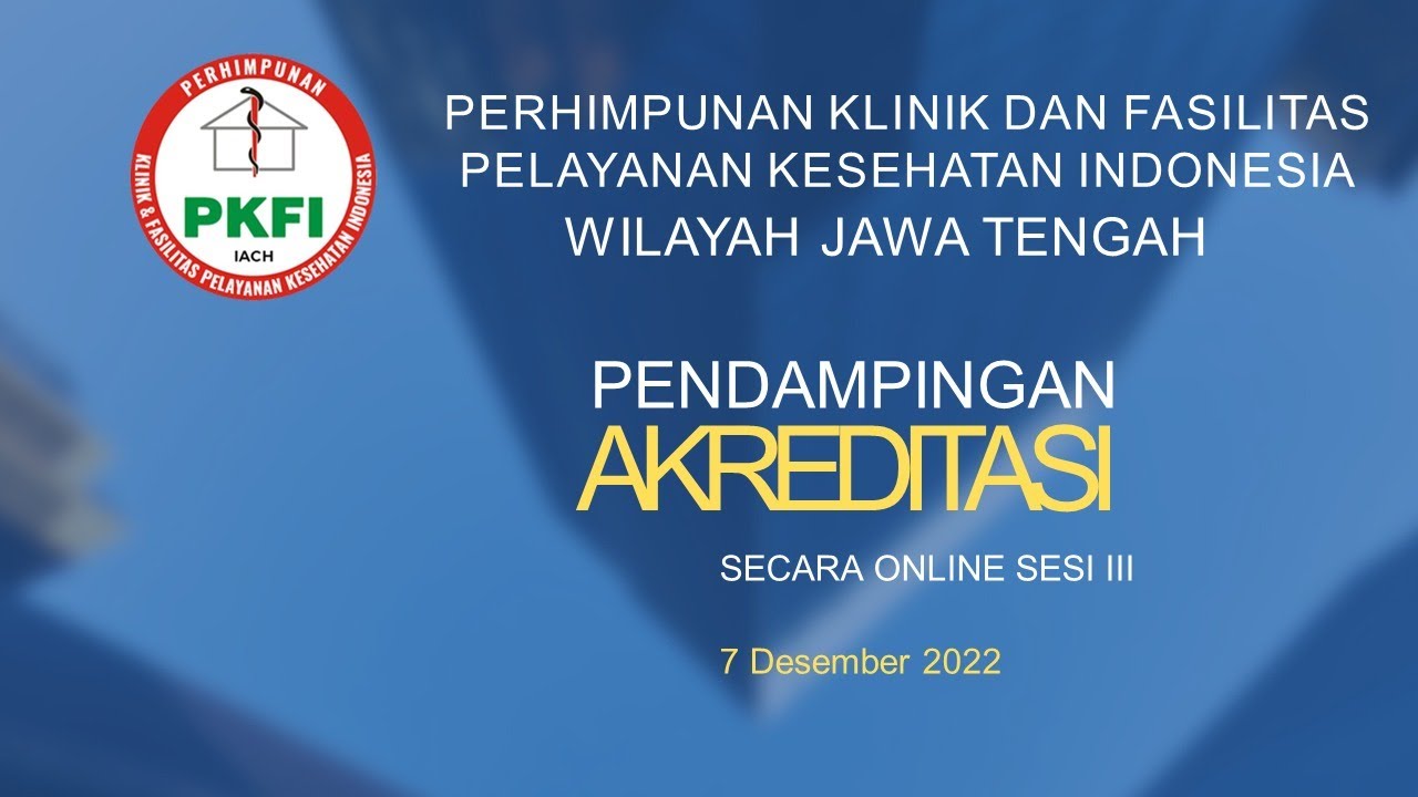 PENDAMPINGAN AKREDITASI KLINIK PKFI WILAYAH JAWA TENGAH