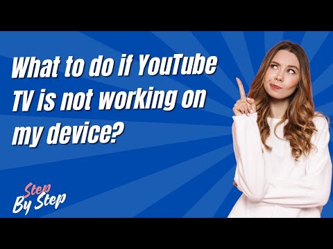 What to do if YouTube TV is not working on my device (2) ? - Step by Step