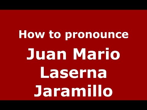 How to pronounce Juan Mario Laserna Jaramillo (Colombian Spanish/Colombia) - PronounceNames.com
