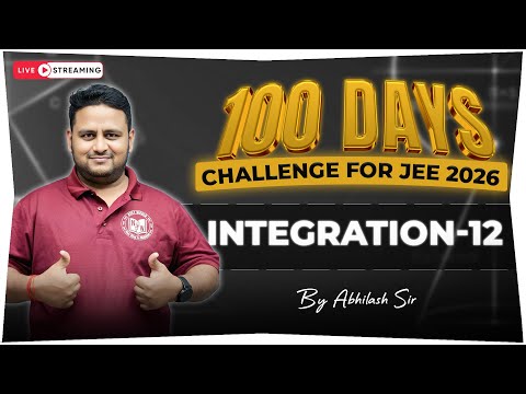 ✍️ 100 Days JEE Maths Challenge | LIVE: Integration Part 12 | Learn with Abhilash Sir