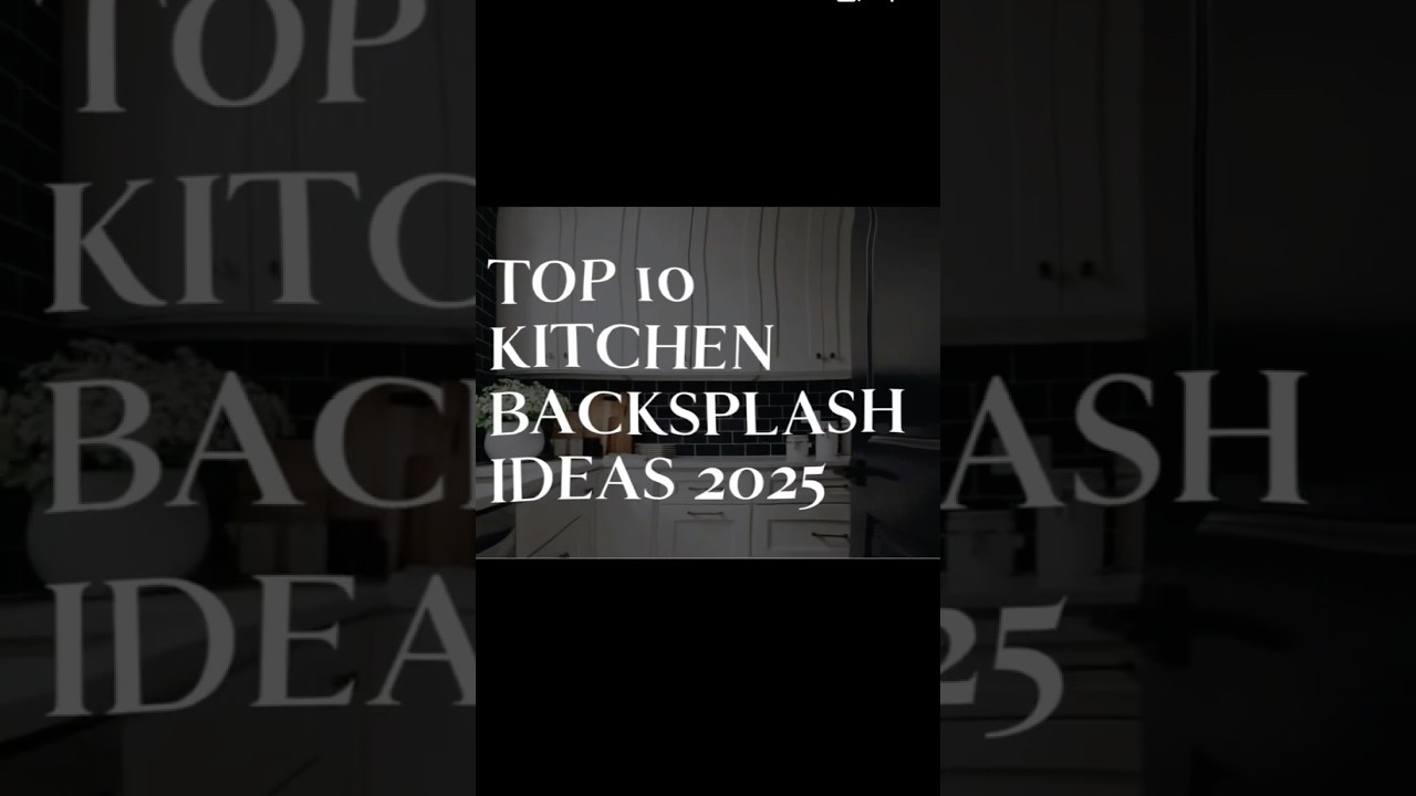 Top 10 Kitchen Backsplash Trends for 2025! ✨