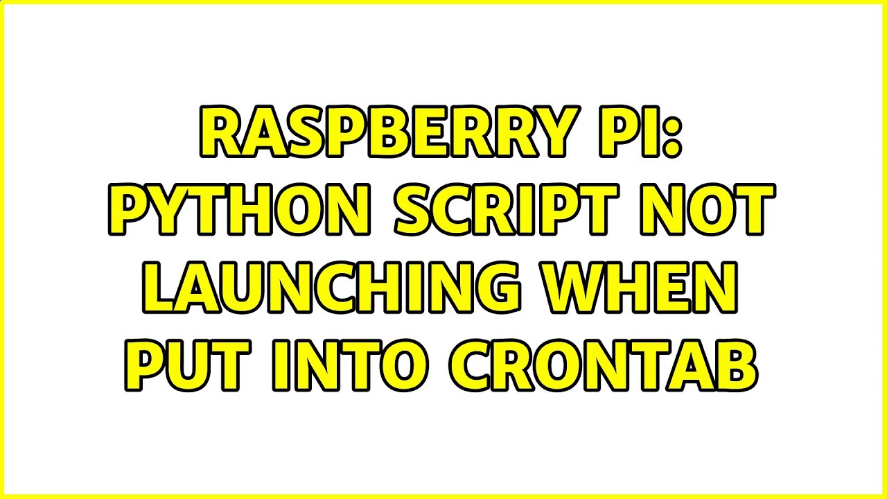 Raspberry Pi: python script not launching when put into crontab