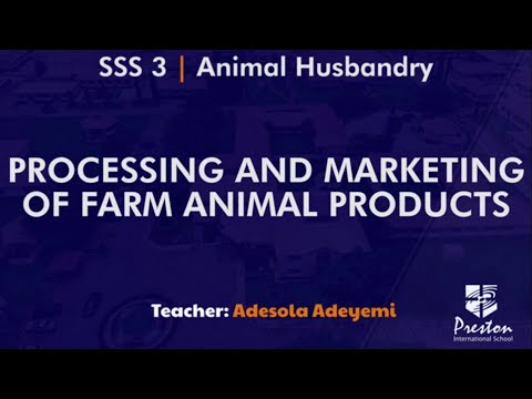 Processing & Marketing Farm Animal Products - SSS3 Animal Husbandry