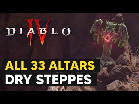 ALL 33 Altar of Lilith Locations (Dry Steppes) - DIABLO 4
