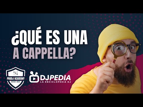 Qué es una A CAPPELLA❓ DJPedia: Definición 01/60