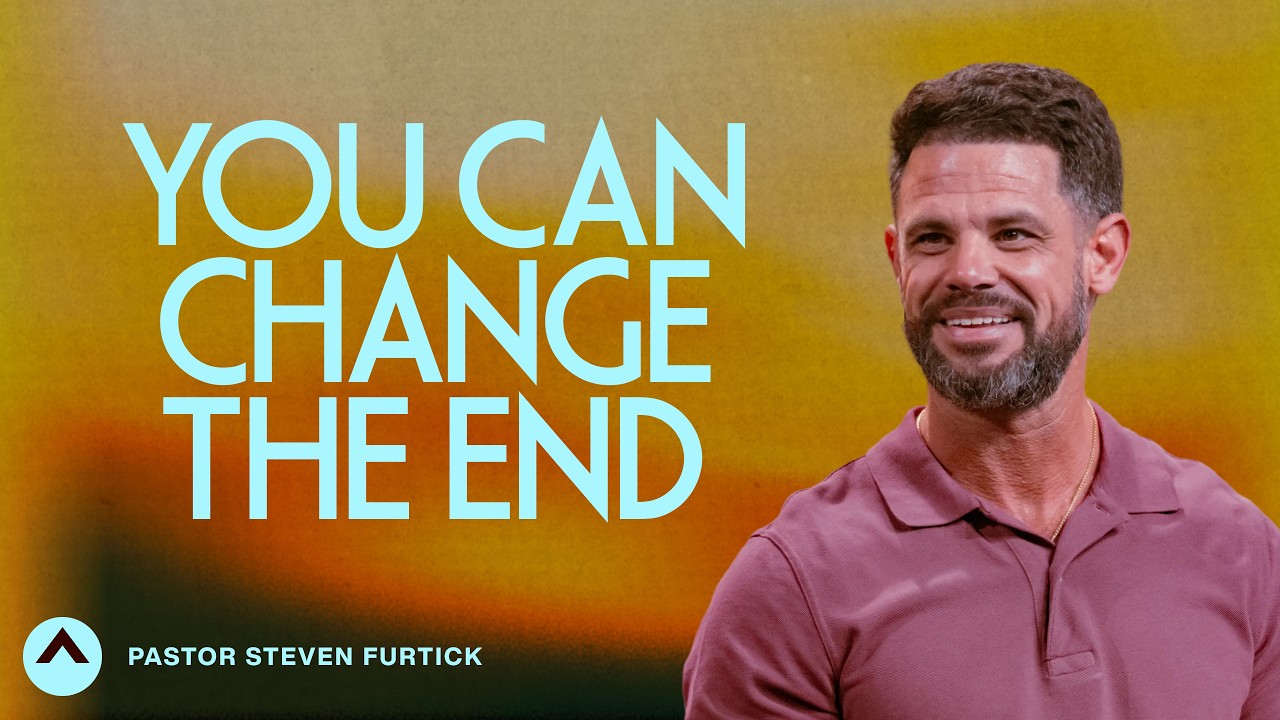 You Can Change The End | Pastor Steven Furtick | Elevation Church