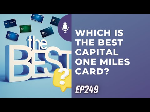 Which is the best Capital One Miles card? | Frequent Miler on the Air Ep249 | 4-5-24