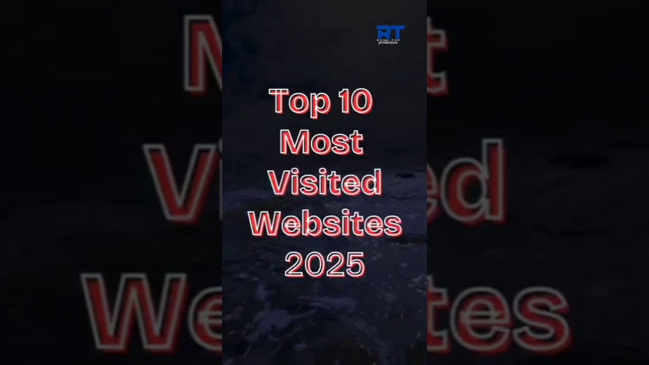 Top 10 Most Visited Websites in 2025! 🌍💻