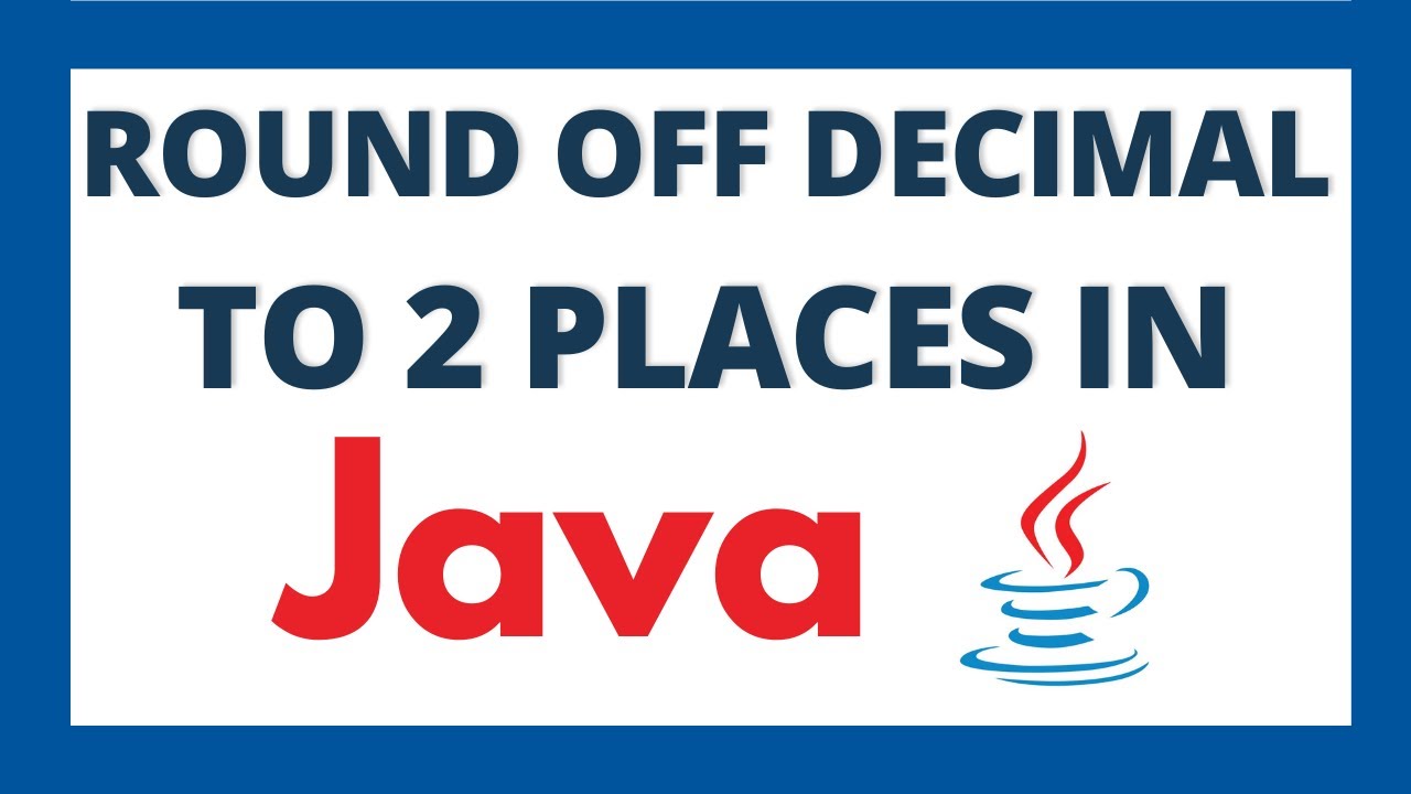 Round off decimal to 2 places in java program tutorial