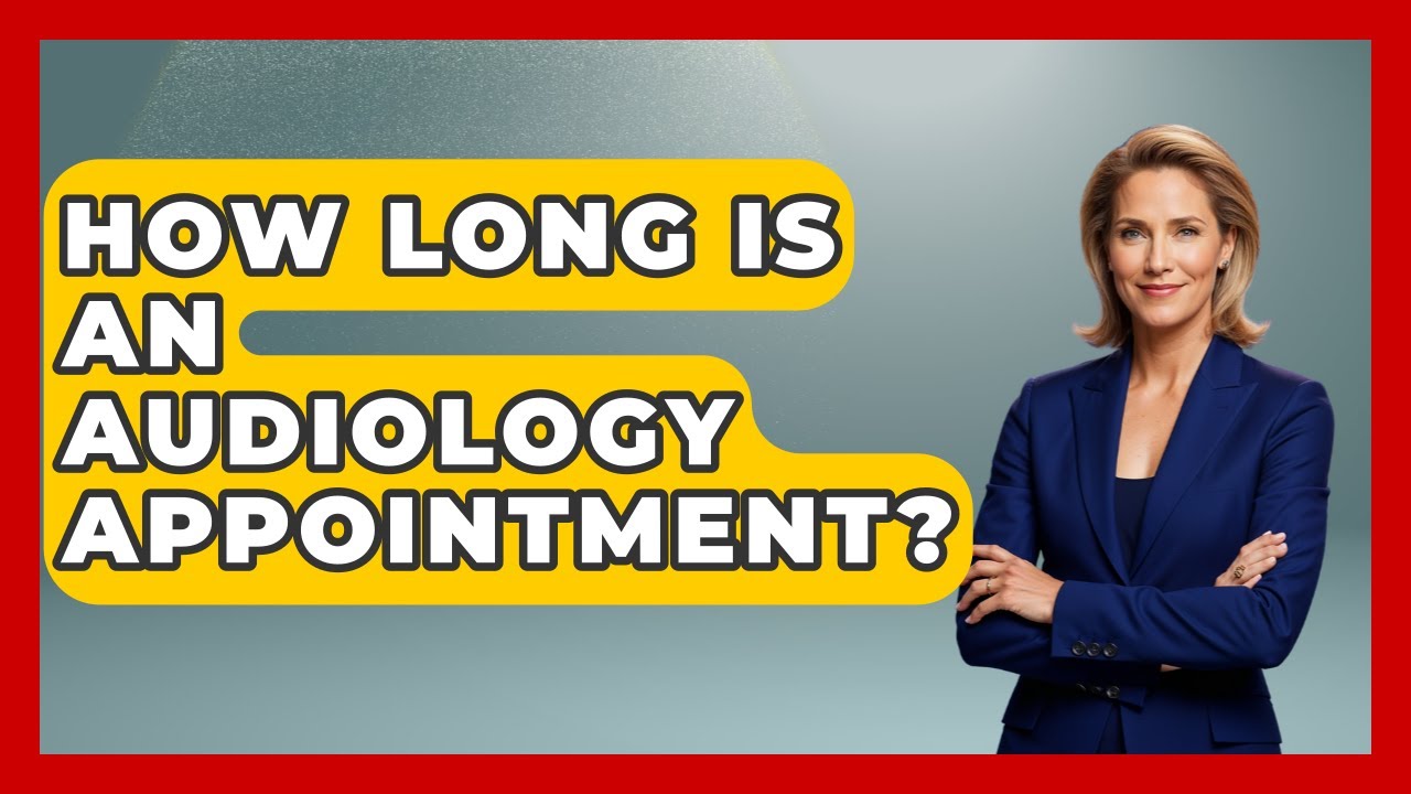 How Long Is An Audiology Appointment? - Ear Nose Throat Expert