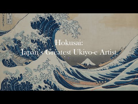 The Life and Work of Hokusai: Japan's Greatest Ukiyo-e Artist