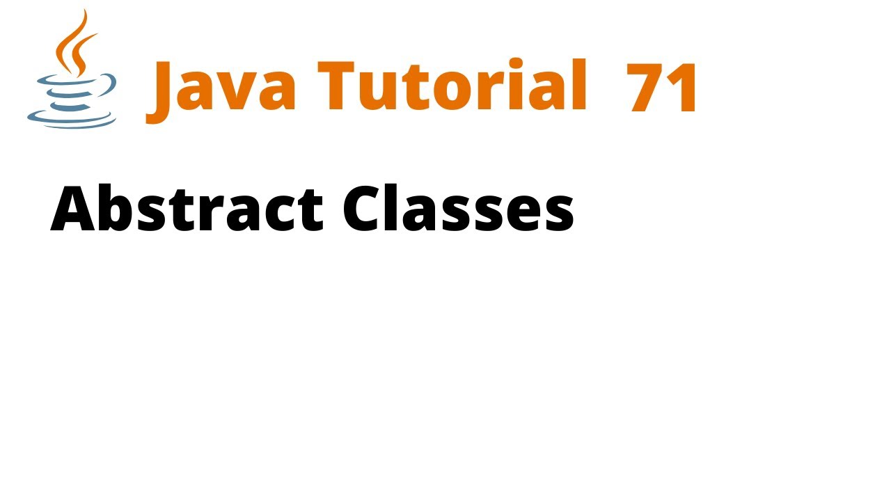 Java Tutorial 71 - Abstract Classes