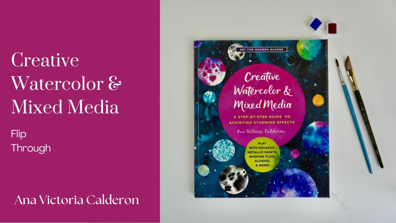 Creative watercolour and Mixed Media Ana Victoria Calderon Flip Through