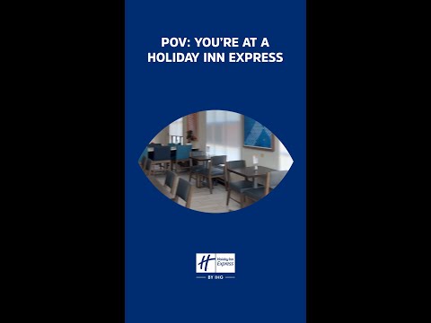 POV: You're at Holiday Inn Express