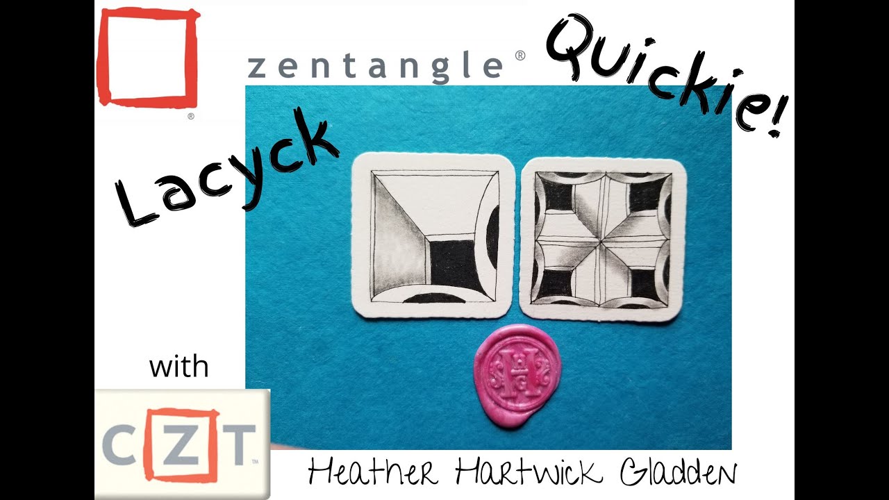 Lacyck | Zentangle® Quickie