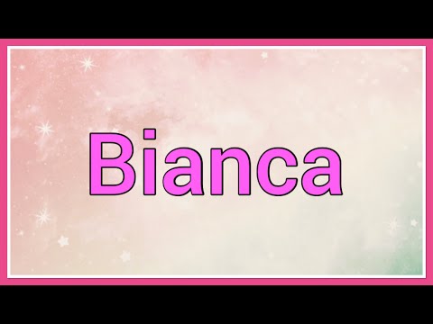 Bianca | Name Origin Meaning Variations