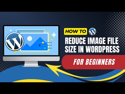 How To Reduce Image File Size In WordPress For Beginners