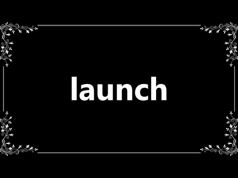 Launch - Meaning and How To Pronounce