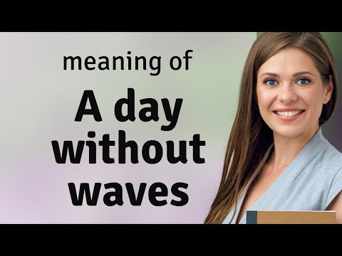 A Day Without Waves: Understanding Serenity and Stillness