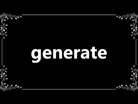 Generate - Meaning and How To Pronounce