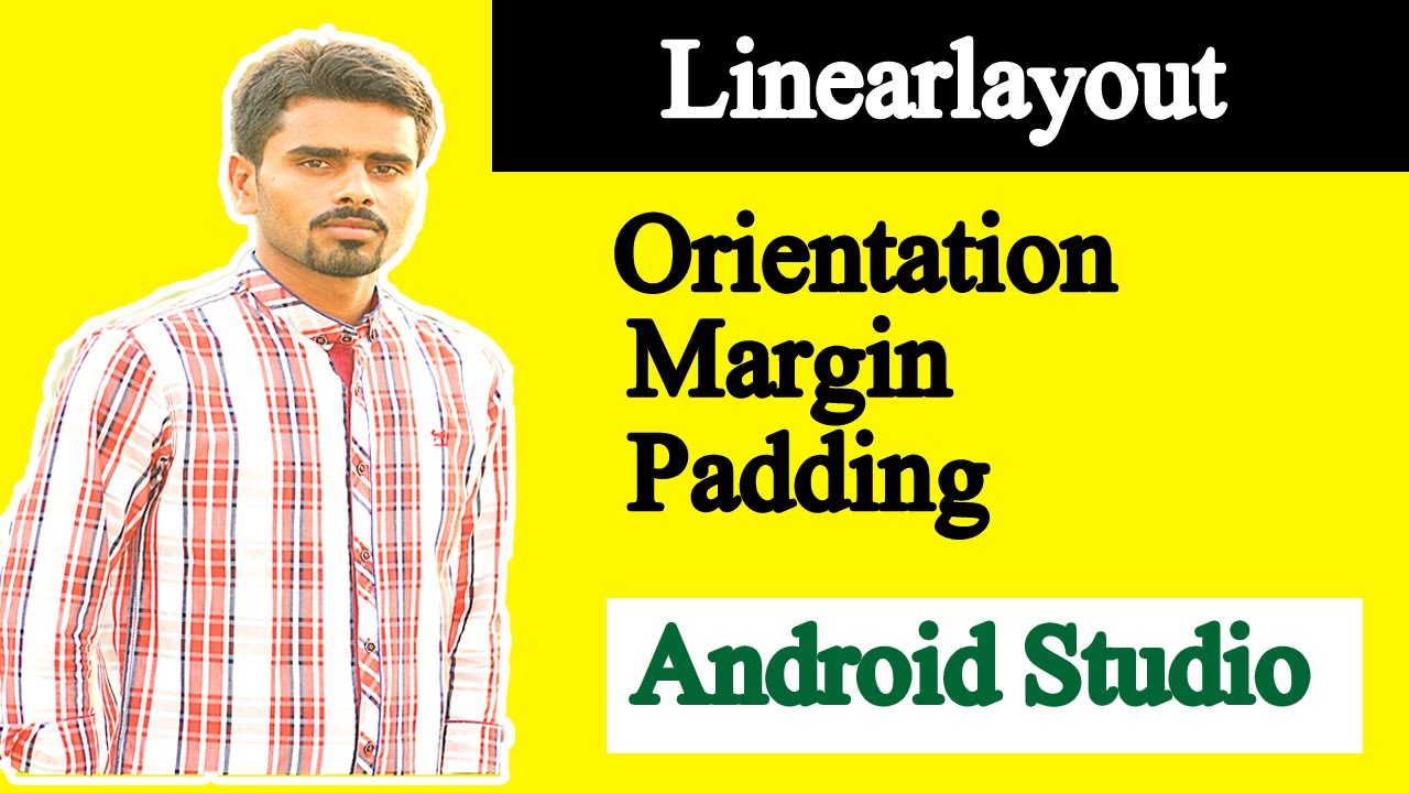 Linearlayout orientation , margin and padding  in android studio  part 2 || Very simple methed