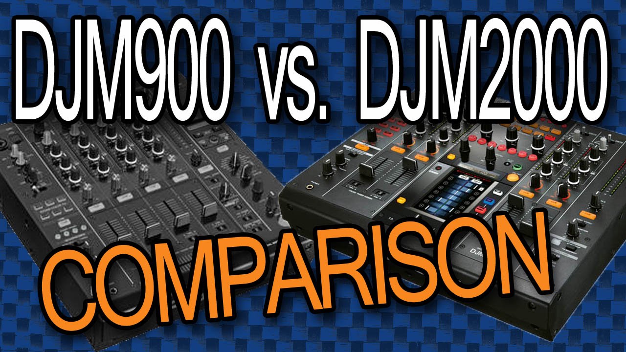 DJM2000 Vs. DJM900: Tabletop Comparison
