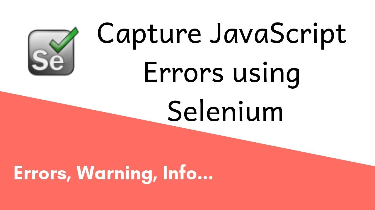 How to capture JavaScript errors using Selenium Java