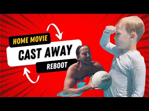 Cast Away - Home Movie Reboot