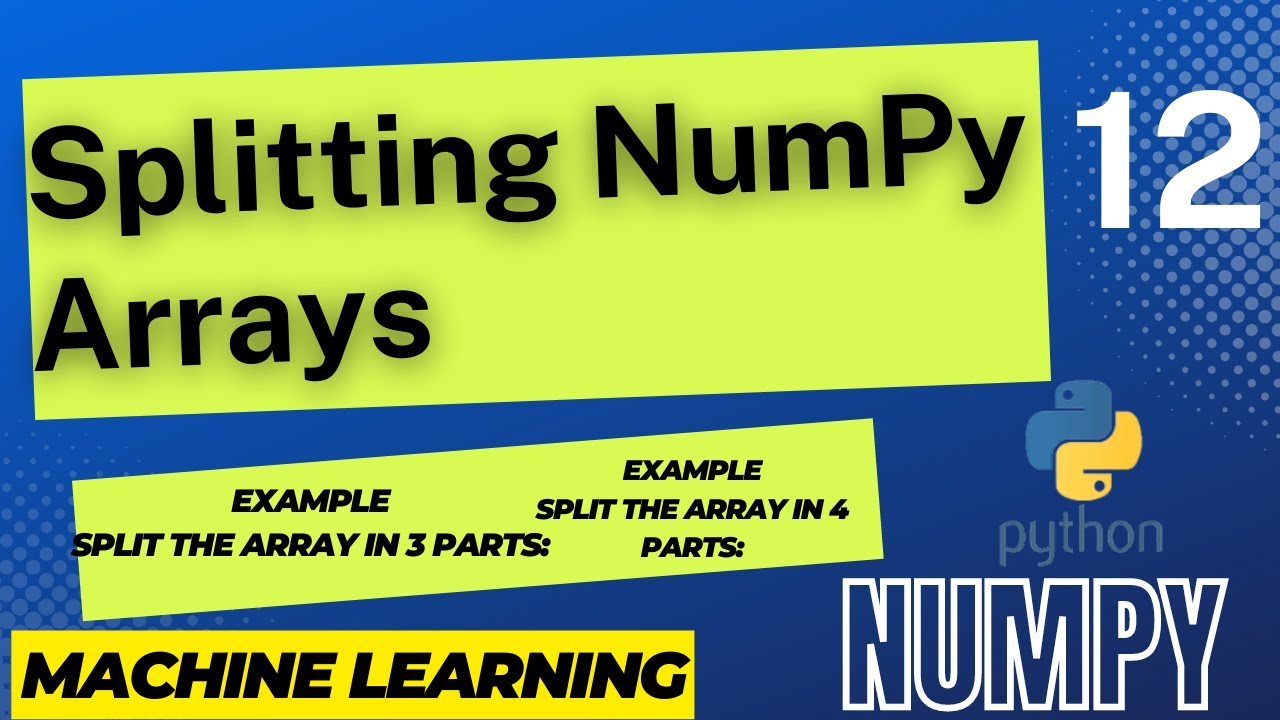 SPLITTING ARRAY (SPLIT( ),ARRAY_SPLIT( ),VSPLIT( ),HSPLIT( )) IN NUMPY - PYTHON PROGRAMMING