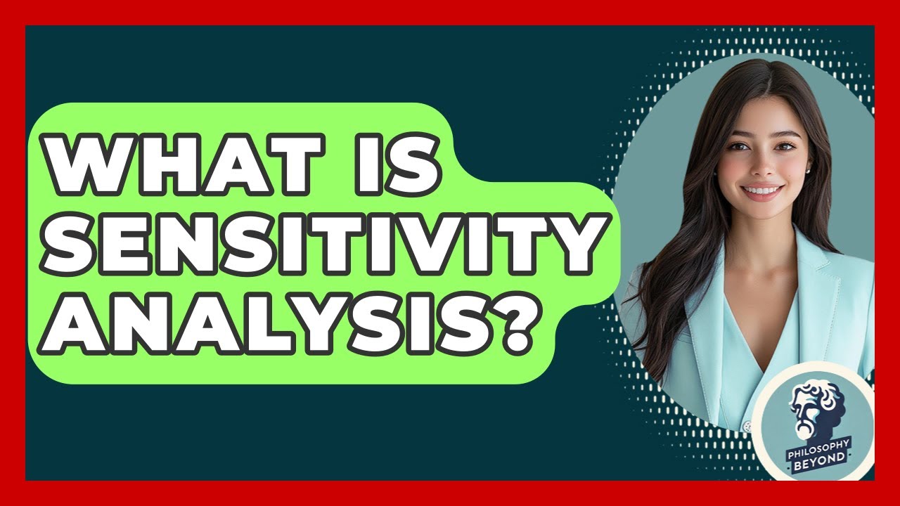 What Is Sensitivity Analysis? - Philosophy Beyond