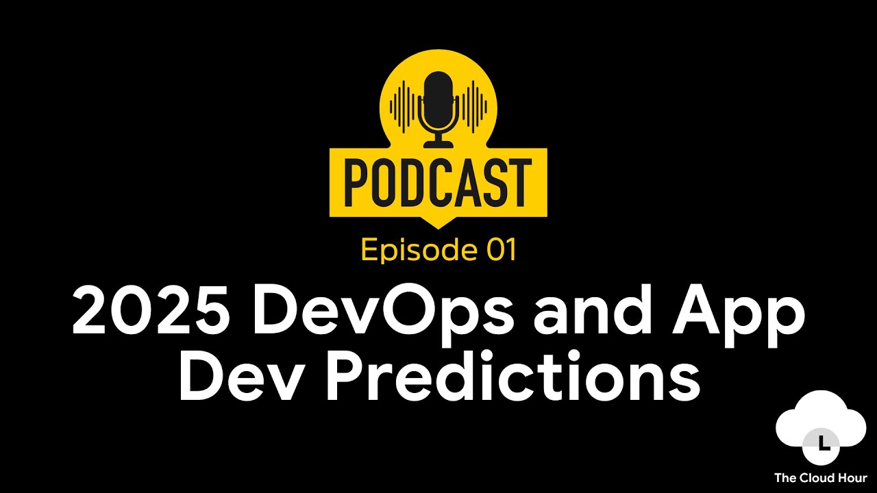 2025 Predictions for DevOps and Application Development | The Cloud Hour Episode 01