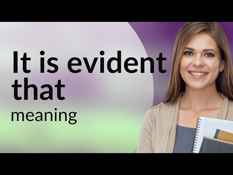 Unveiling the Meaning: "It is evident that"