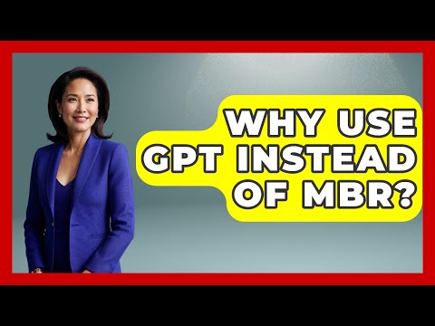 Why Use GPT Instead Of MBR? - Your Computer Companion