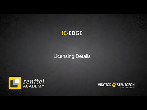 Zenitel Academy . IC-EDGE: Licensing