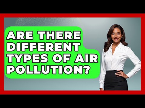 Are There Different Types Of Air Pollution? - Exploring Southeast Asia