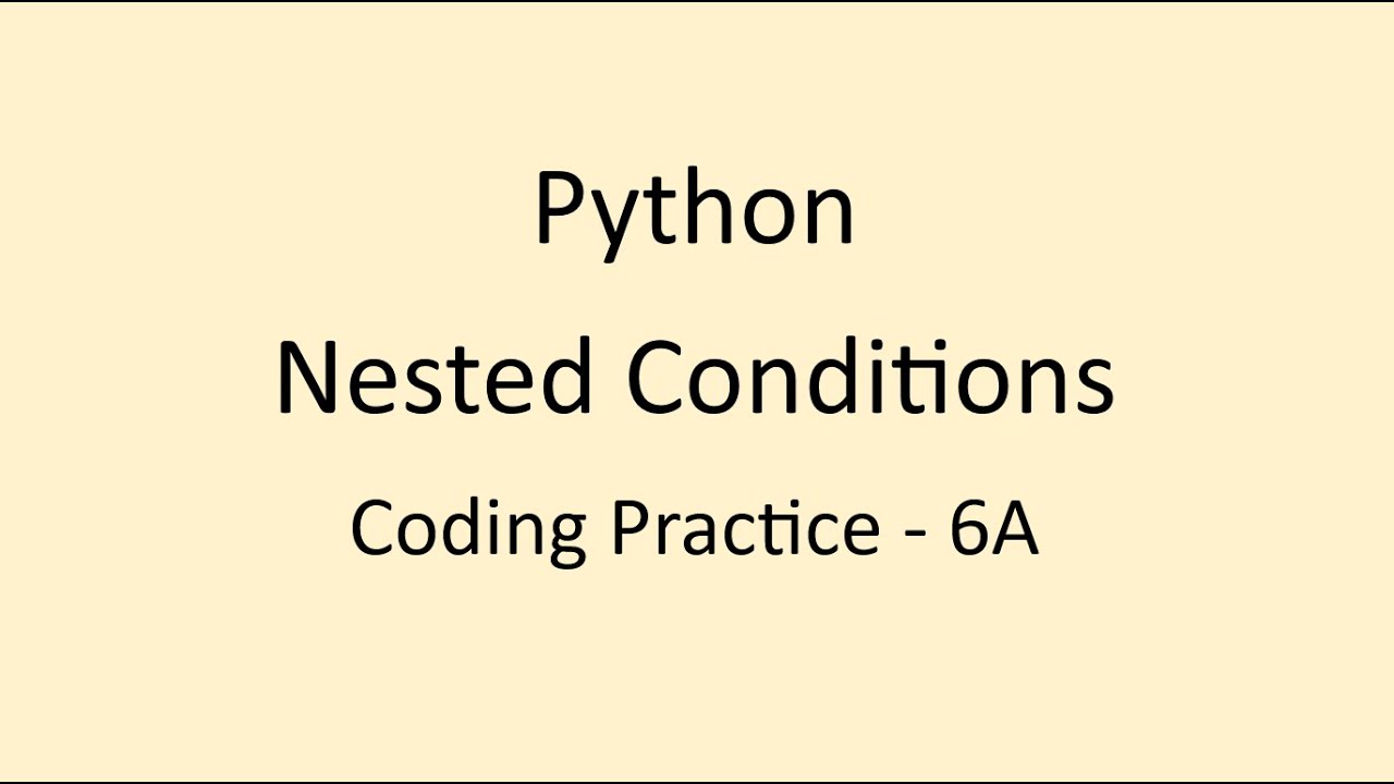 Coding Practice 6A || Nested Conditions || Python || NxtWave || CCBP
