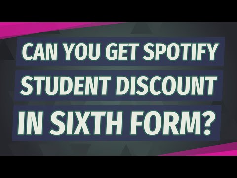 Can you get Spotify student discount in sixth form?