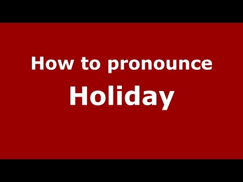 How to pronounce Holiday (American English/US) - PronounceNames.com